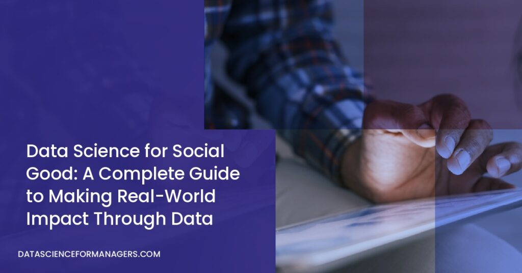 Data Science for Social Good: A Complete Guide to Making Real-World ...